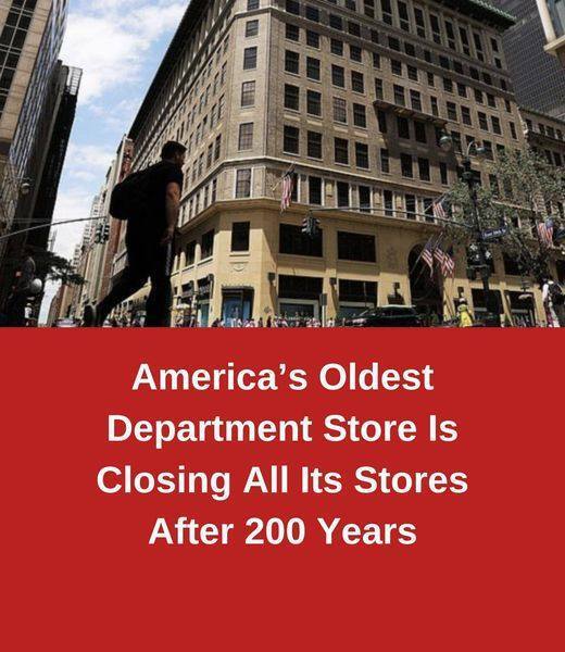 America’s oldest department store is closing all of its stores after ...