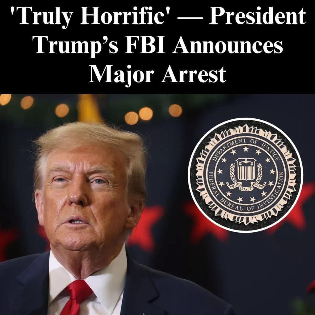 President Trump’s FBI Announces Major Arrest – Texas Man Receives 18 ...